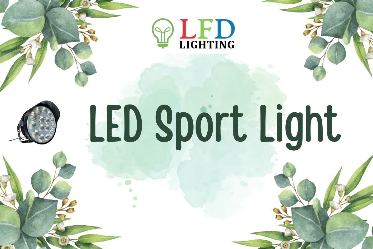 Key Features to Look for in High-Quality LED Sport Lights – LFD Lighting